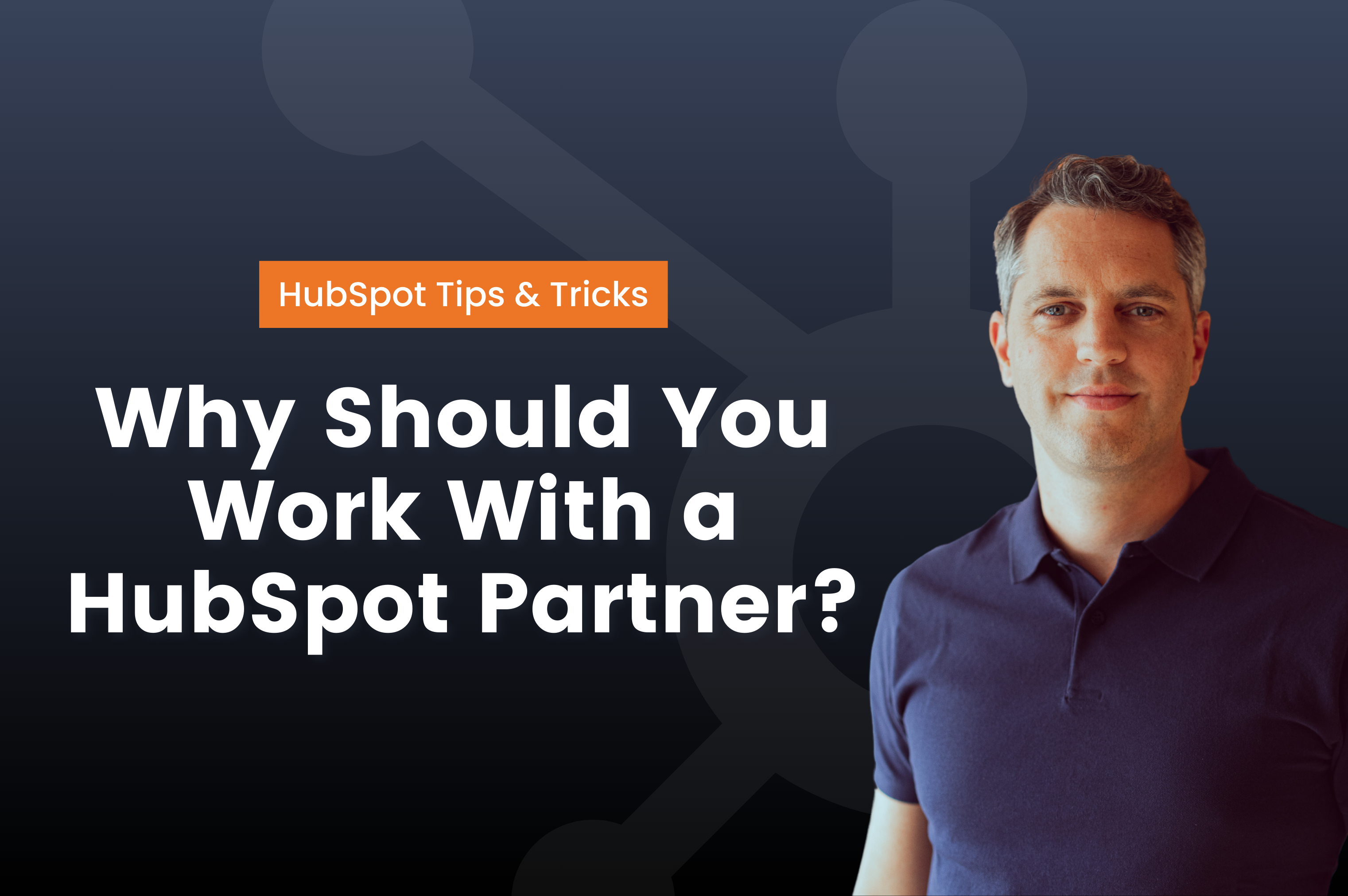 Why Should You Work With a HubSpot Partner?